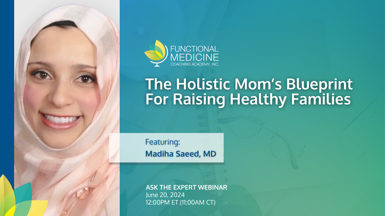 Ask the Expert with Madiha Saeed | Hosted by the Functional Medicine ...